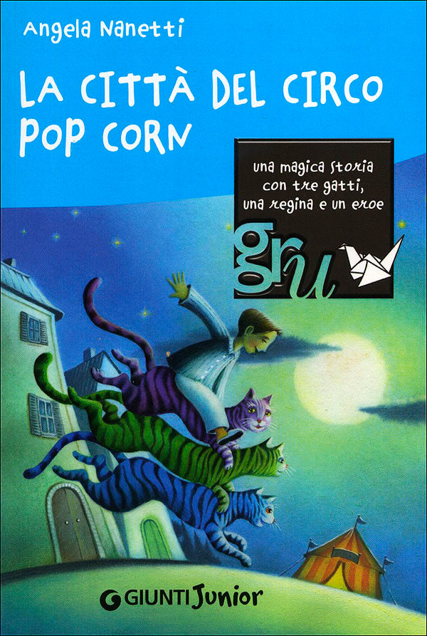 La città del circo pop corn | Angela Nanetti | Giunti Editore
