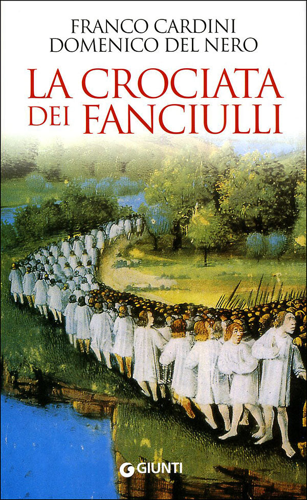 La crociata dei fanciulli | Franco Cardini, Domenico Del Nero | Giunti ...