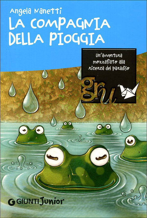 La compagnia della pioggia | Angela Nanetti | Giunti Editore